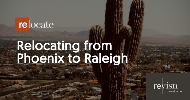 Relocating from Phoenix, Arizona to Raleigh, North Carolina – Revisn